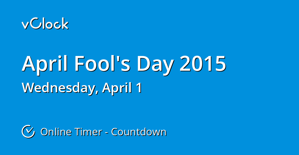 When Is April Fool s Day 2015 Countdown Timer Online VClock