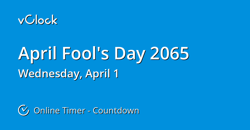 When is April Fool's Day 2065 - Countdown Timer Online - vClock