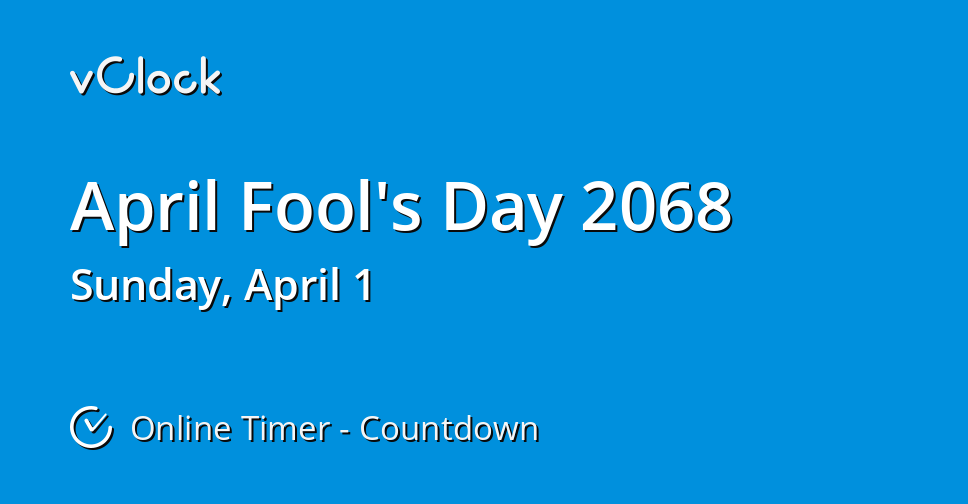 When is April Fool's Day 2068 - Countdown Timer Online - vClock