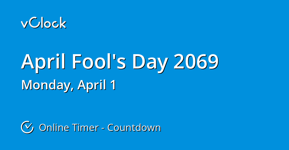 When is April Fool's Day 2069 - Countdown Timer Online - vClock