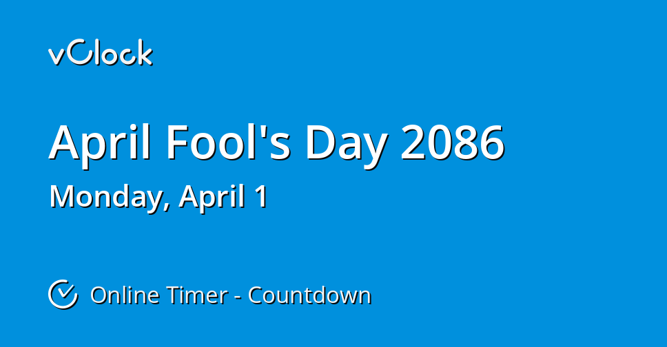When is April Fool's Day 2086 - Countdown Timer Online - vClock