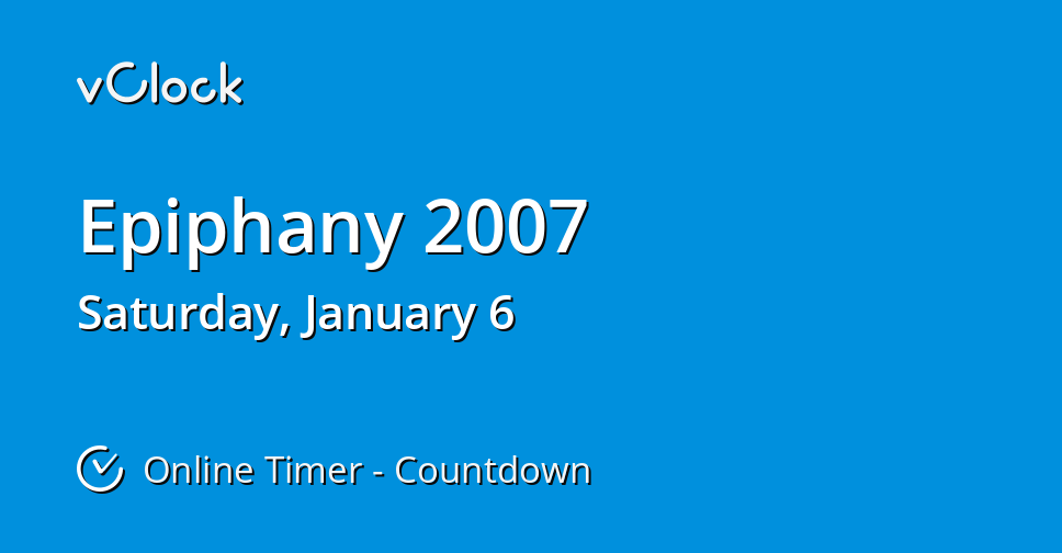 When is Epiphany 2007 - Countdown Timer Online - vClock