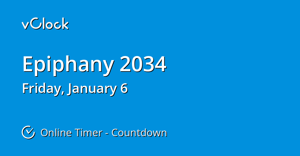 When is Epiphany 2034 - Countdown Timer Online - vClock