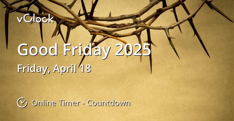 When Is Good Friday 2025 Countdown Timer Online VClock