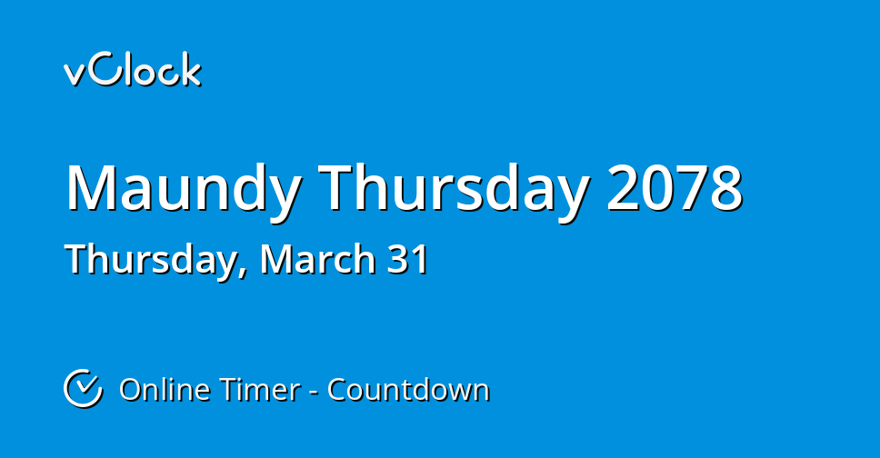When is Maundy Thursday 2078 - Countdown Timer Online - vClock