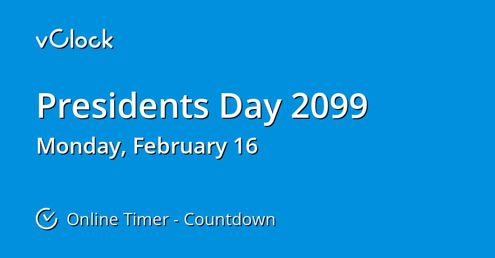When is Presidents Day 2099 - Countdown Timer Online - vClock