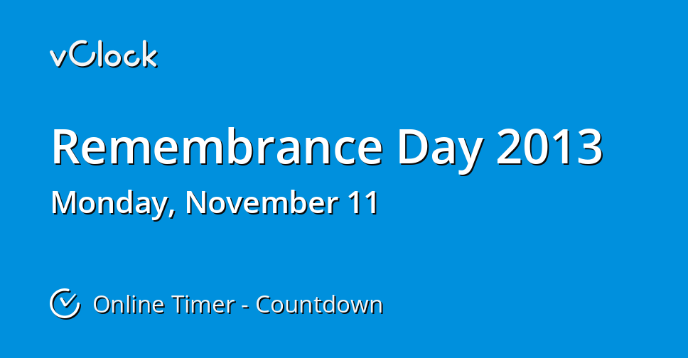 When is Remembrance Day 2013 - Countdown Timer Online - vClock
