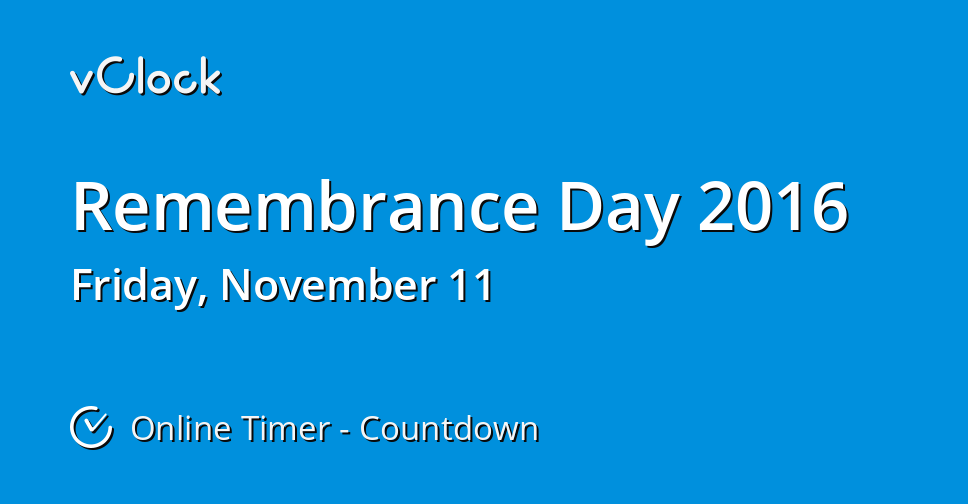 When is Remembrance Day 2016 - Countdown Timer Online - vClock